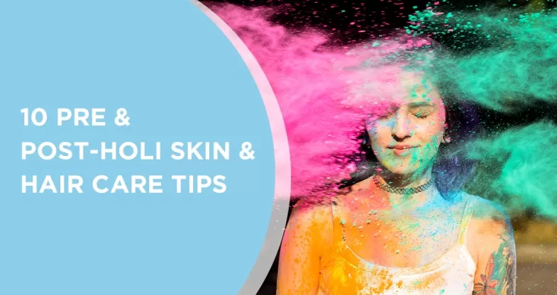 10 Pre And Post Holi Skincare Tips Protect Your Skin This Holi